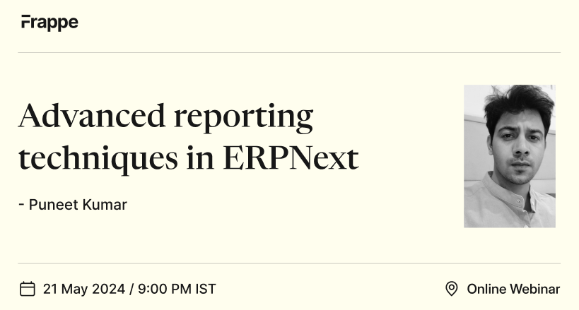 Advanced Reporting Techniques in ERPNext | Frappe Events