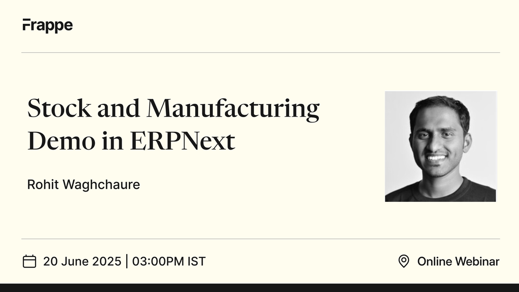 Stock and Manufacturing Demo in ERPNext | Frappe Events