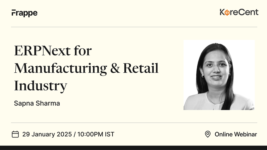 ERPNext for Retail & Manufacturing Industry | Frappe Events